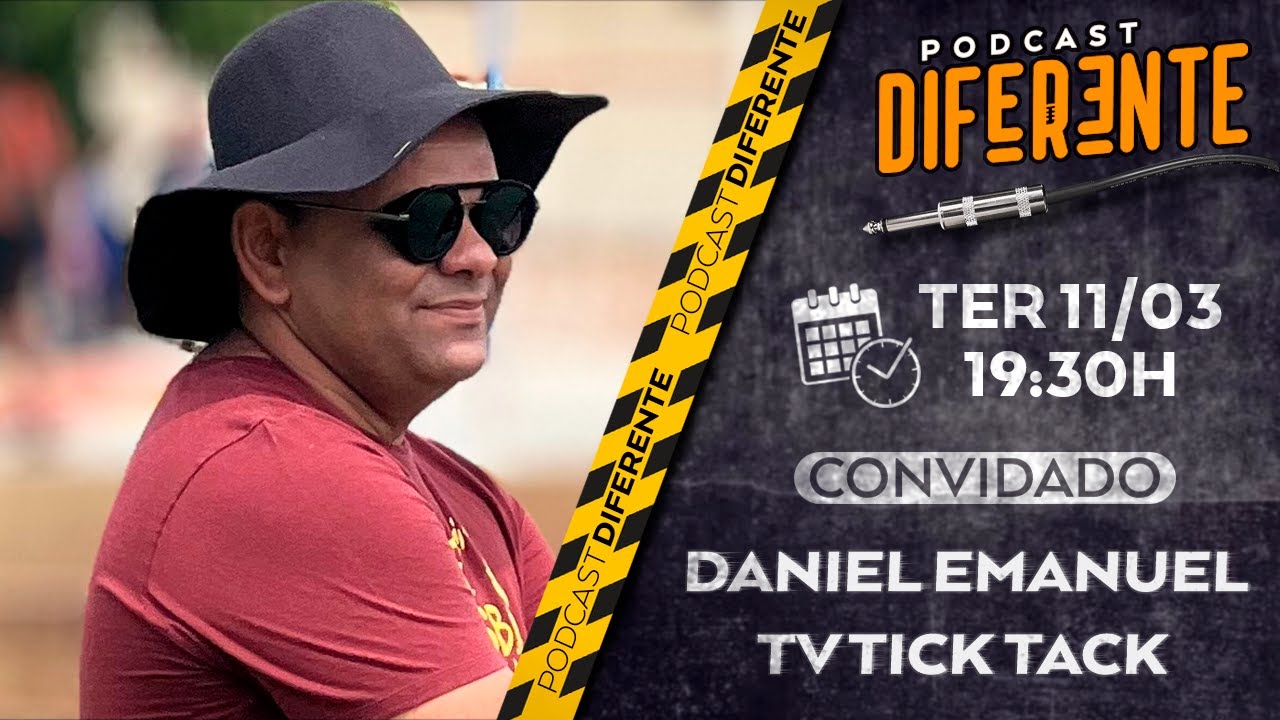 PODCAST DIFERENTE - DANIEL EMAUNEL - TV TICK TACK - #DIFERENTE73 - YouTube