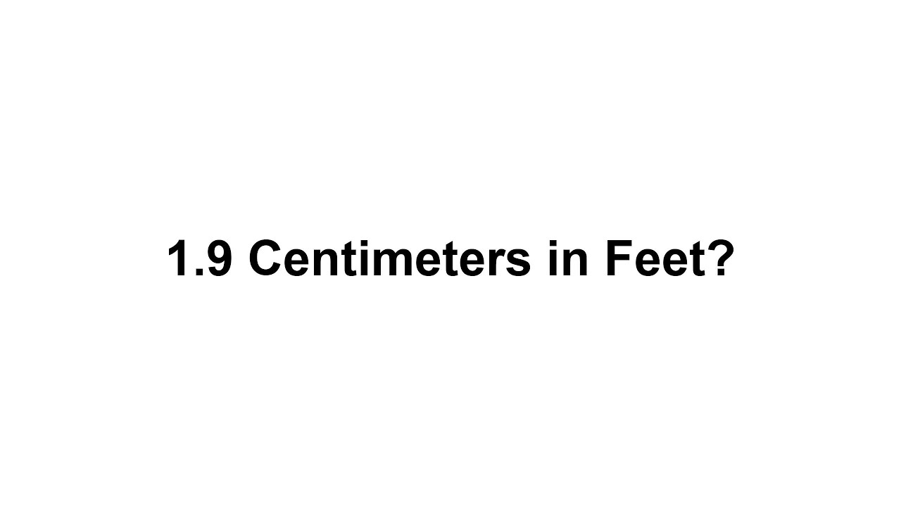 1 9 Cm In Feet How To Convert 1 9 Centimeters cm In Feet YouTube 1 9 Cm In Feet How To Convert 1 9 Centimeters cm In Feet YouTube
