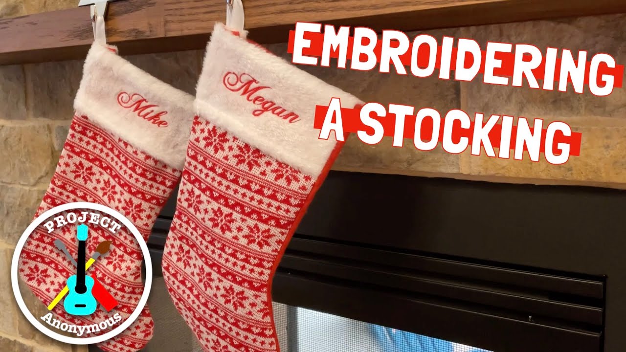 How to Embroider Custom Christmas Stockings Using The Brother SE1900 ...