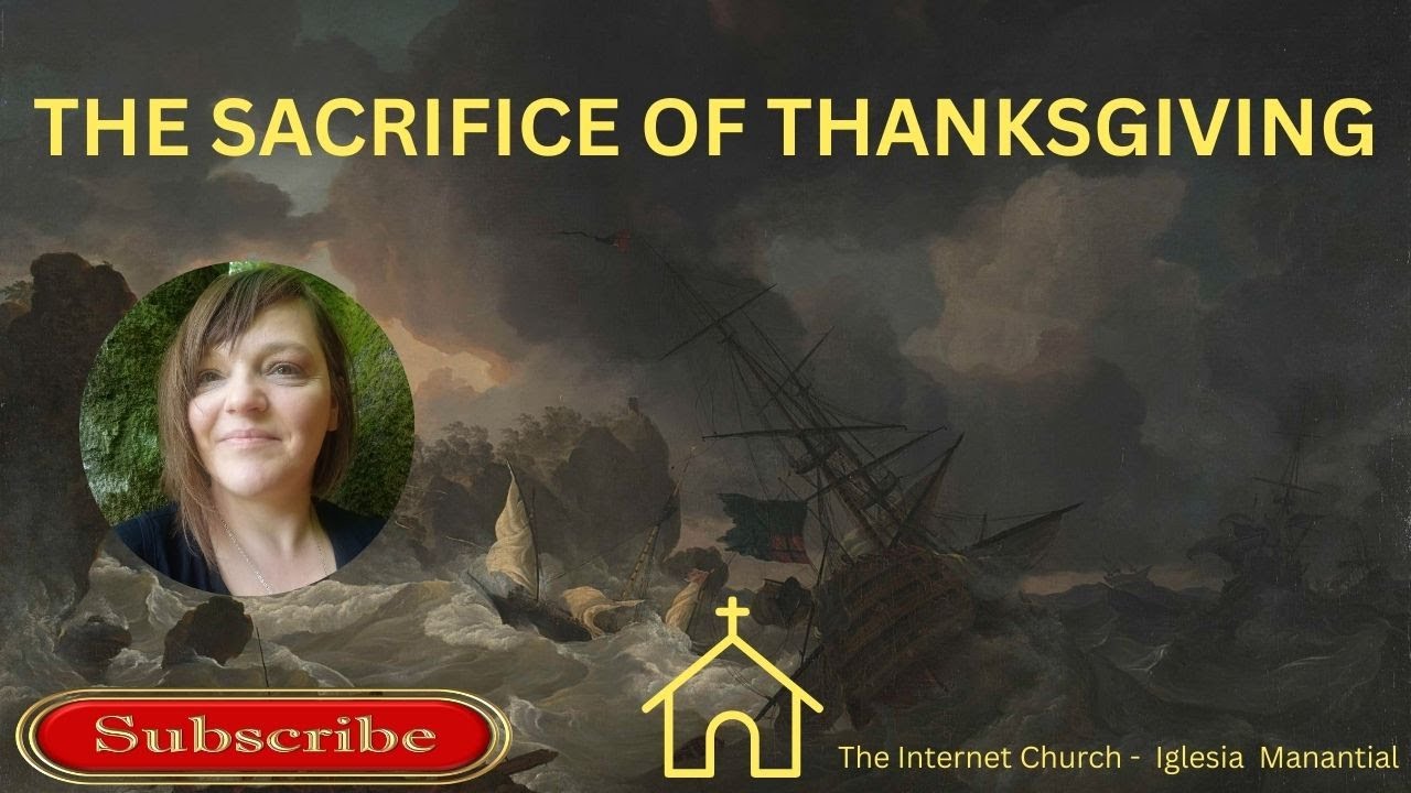 The Sacrifice of Thanksgiving/ El sacrificio de acción de gracias - YouTube
