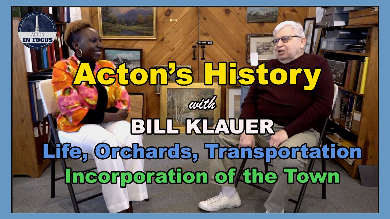 Acton In Focus- Acton's History with Bill Klauer - YouTube
