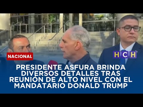 Presidente Asfura brinda diversos detalles tras reunión de alto nivel con el mandatario Donald Trump