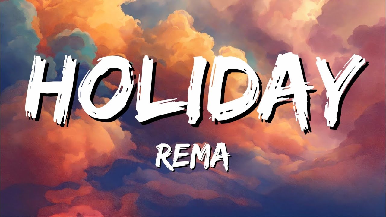 Rema - Holiday (Lyrics) - YouTube
