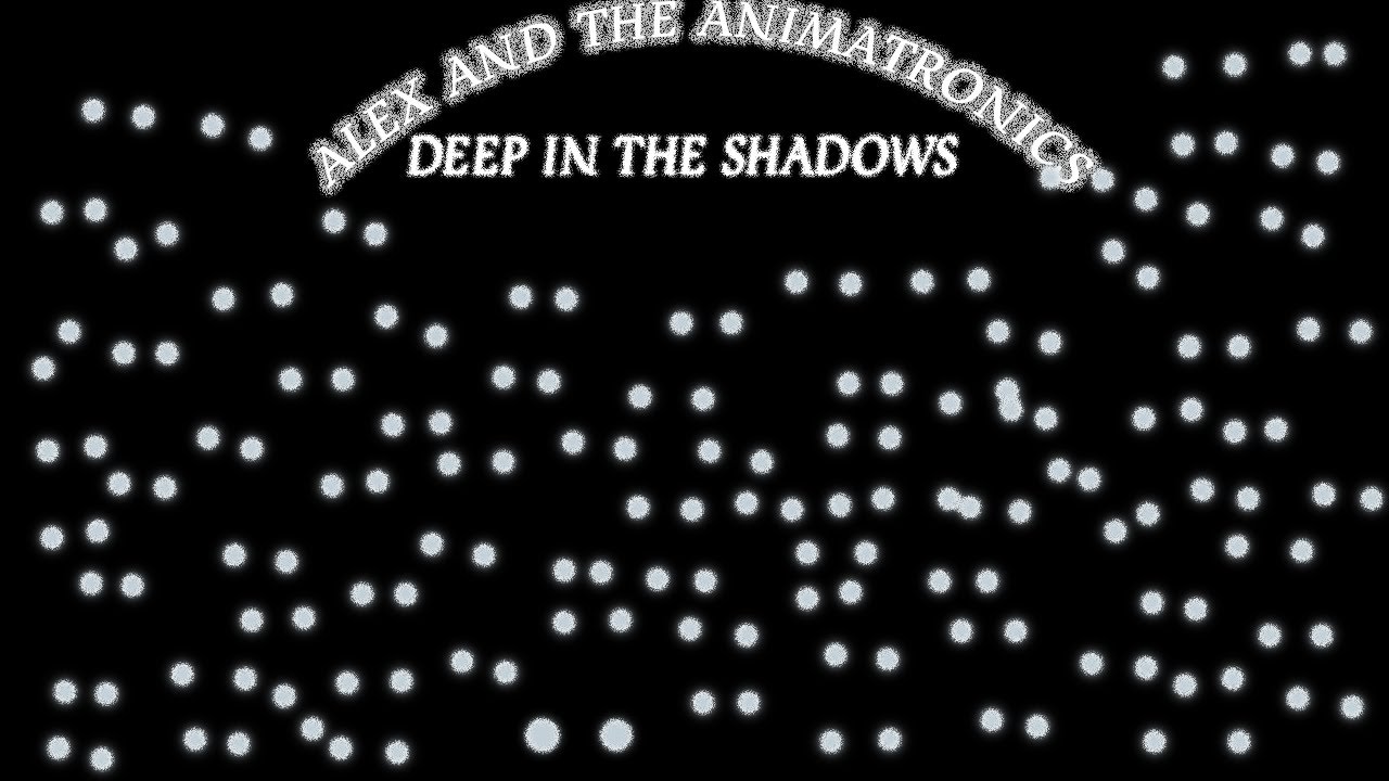 Alex and The Animatronics: Deep In The Shadows | Roblox FNAF Roleplay ...