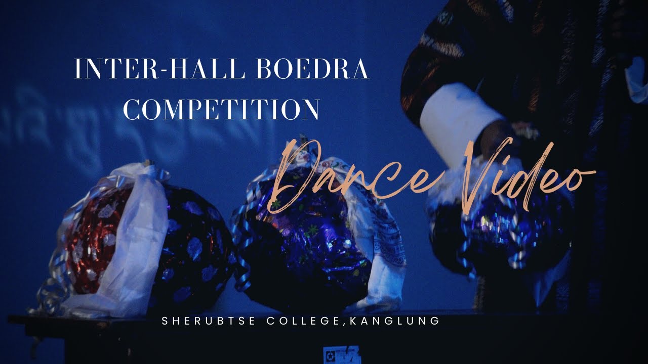 Boegarp_Drukyel_Dhina_Gha | Sherubtse College | Bhutanese Boedra Dance ...