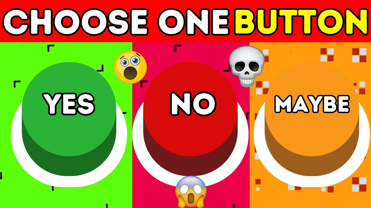 Choose One Button YES or NO or MAYBE 🤔 - YouTube