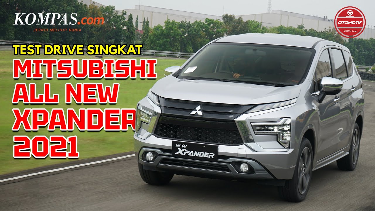 TEST DRIVE SINGKAT | Mitsubishi All New Xpander 2021 - YouTube