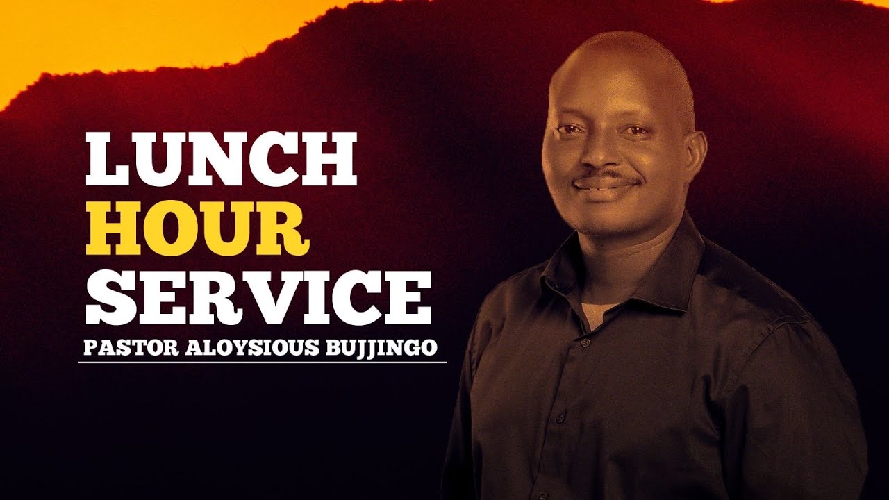 LUNCH HOUR - 21ST - MARCH - 2025 - Pr. Bujjingo - YouTube