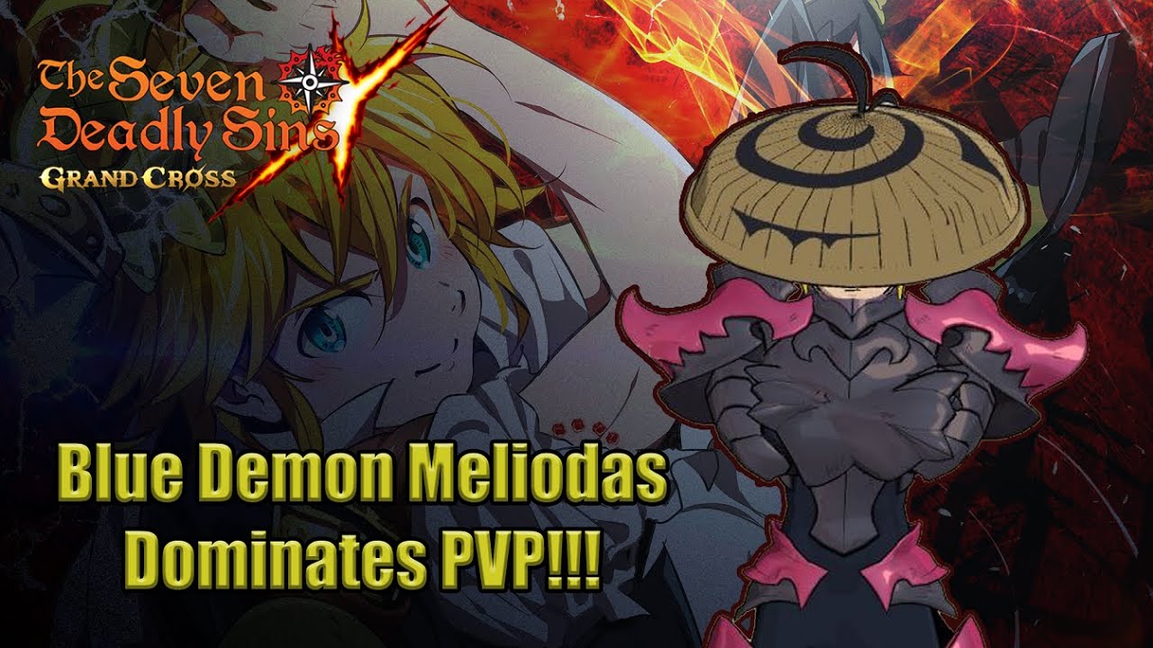 BLUE DEMON MELIODAS DOMINATES PVP | Seven Deadly Sins Grand Cross - YouTube