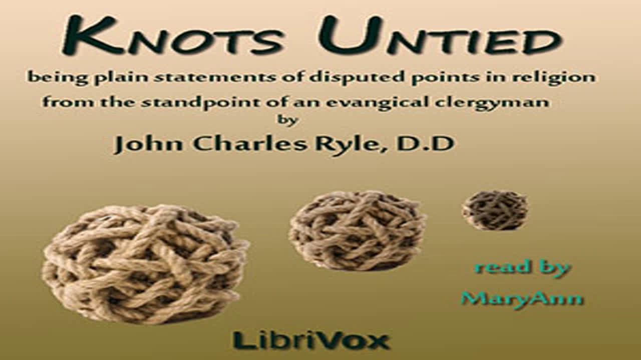 Knots Untied by J. C. RYLE read by MaryAnn Part 1/3 | Full Audio Book ...