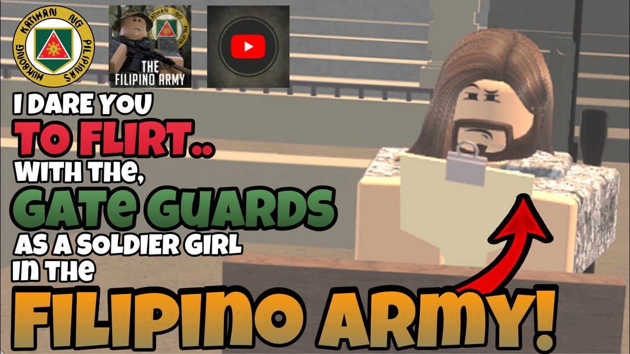 WHAT HAPPENS IF YOU FLIRT WITH GATE GUARDS IN [TFA] THE FILIPINO ARMY ...
