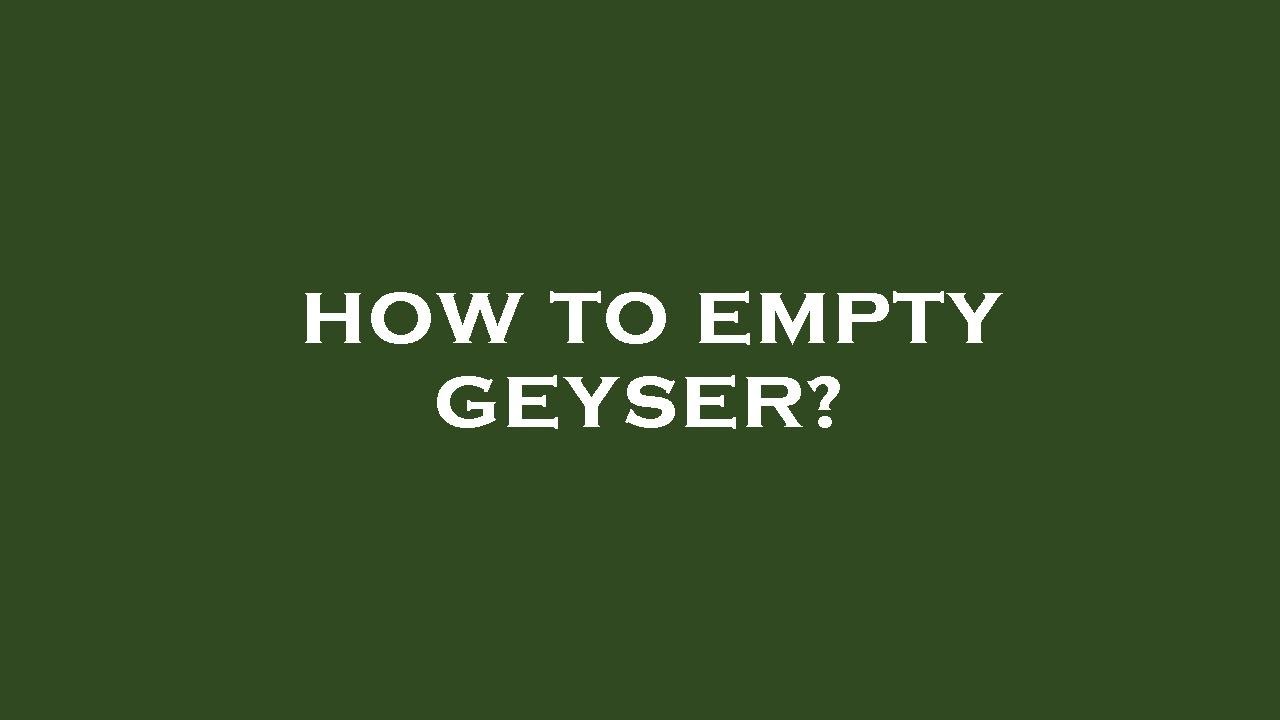 How to empty geyser? - YouTube