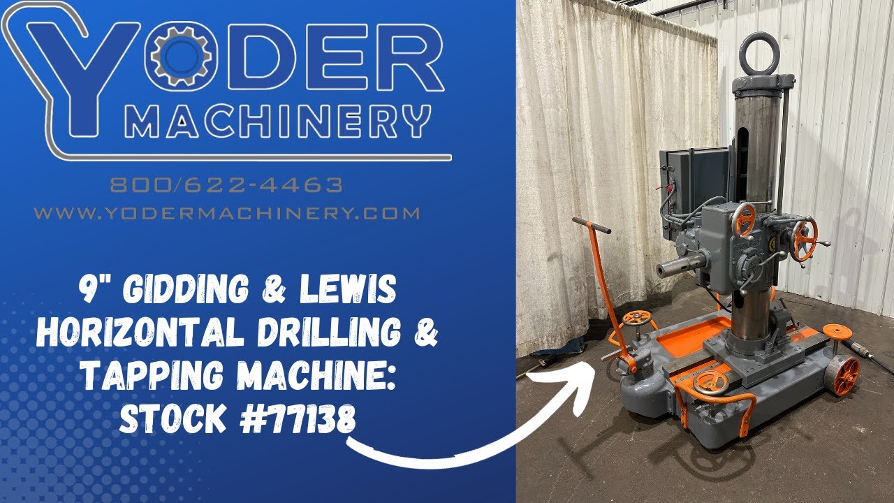 9" GIDDING & LEWIS HORIZONTAL DRILLING & TAPPING MACHINE: STOCK #77138 - YouTube