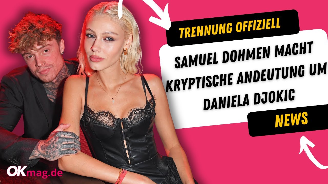 Samuel Dohmen: Andeutung um Daniela Djokic spricht Bände - "Kam immer ...