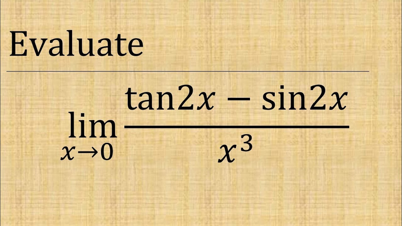 Evaluate Lim x 0 tan 2x Sin 2x x3 Limit X Tends To Zero tan2x