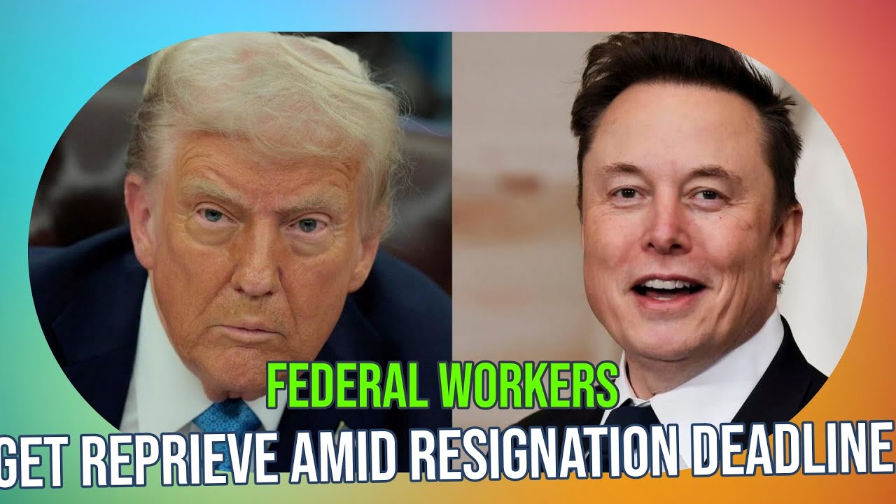 Federal Workers Get Last-Minute Reprieve as Resignation Deadline ...