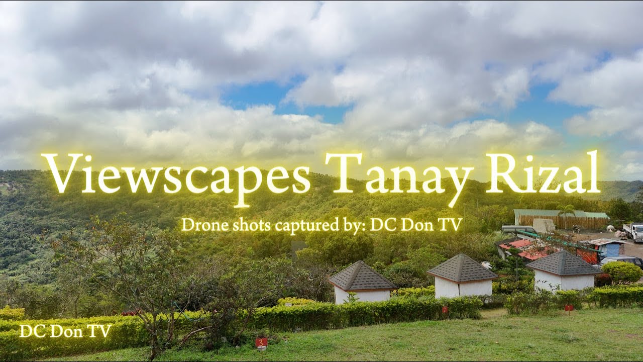 Viewscapes Tanay Rizal | Aerial Shots by DC Don TV - YouTube
