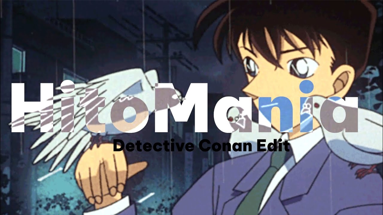 HitoMania|| Detective Conan edit - YouTube