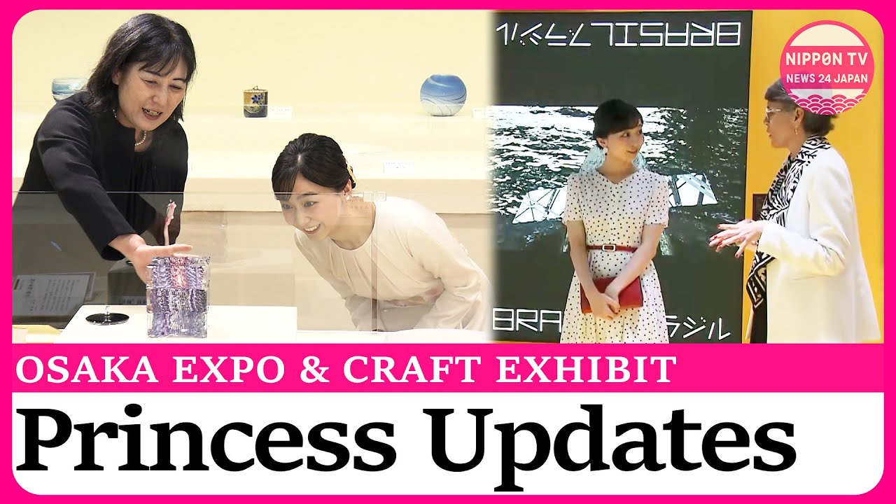 Princess Kako spends summer visiting Osaka Expo and traditional craft ...