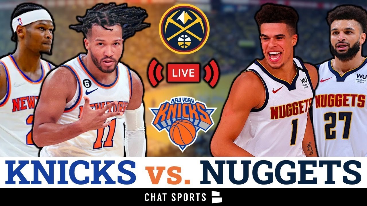 LIVE: NY Knicks vs. Denver Nuggets Streaming Scoreboard, Play-By-Play ...