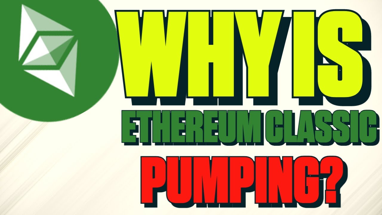 Why is Ethereum Classic Pumping? - YouTube