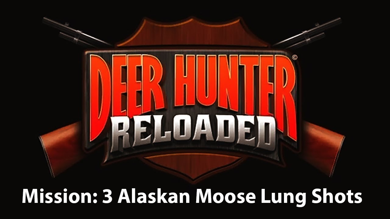 Deer Hunter Reloaded | 3 Alaskan Moose Lung Shots Using 30-06 Elkmaster ...