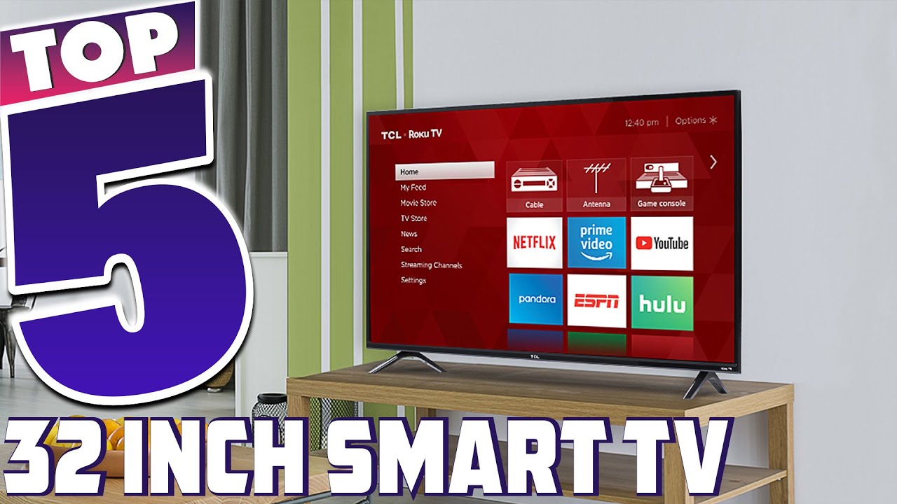 5 Best 32 Inch Smart TVs: Get the Most Out of Your Space - YouTube