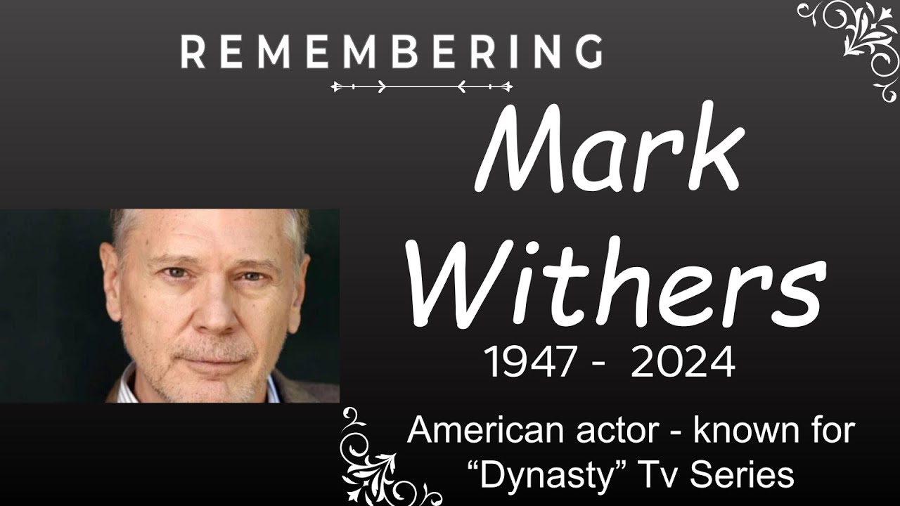 Mark Withers - dies at 77, “Dynasty” Tv series actor, after cancer ...