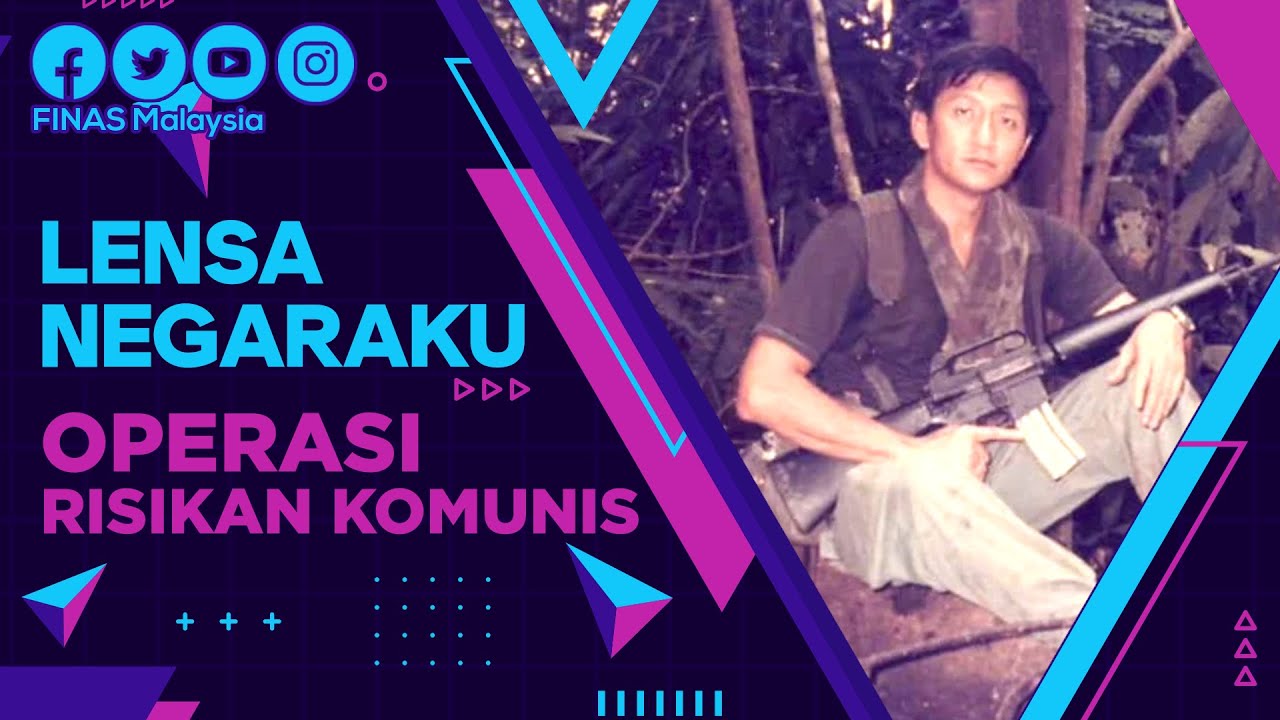LENSA NEGARAKU : OPERASI RISIKAN KOMUNIS - YouTube