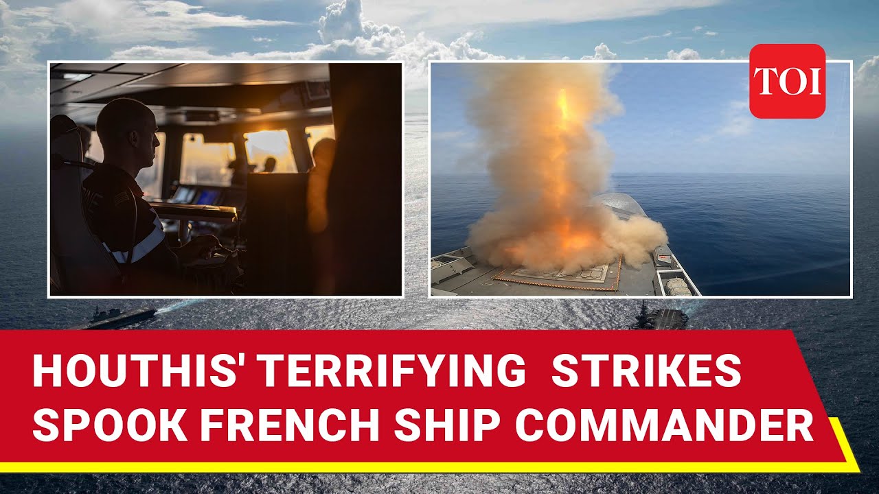 "Houthis' Perfecting Strike...": French Warship Commander's Terrifying ...