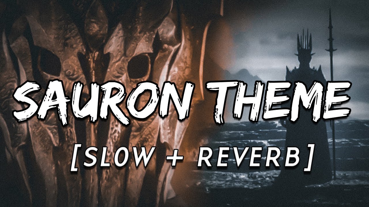 The Rings of Power Soundtrack: Sauron Theme (Slow + Reverb) & [Lord of ...