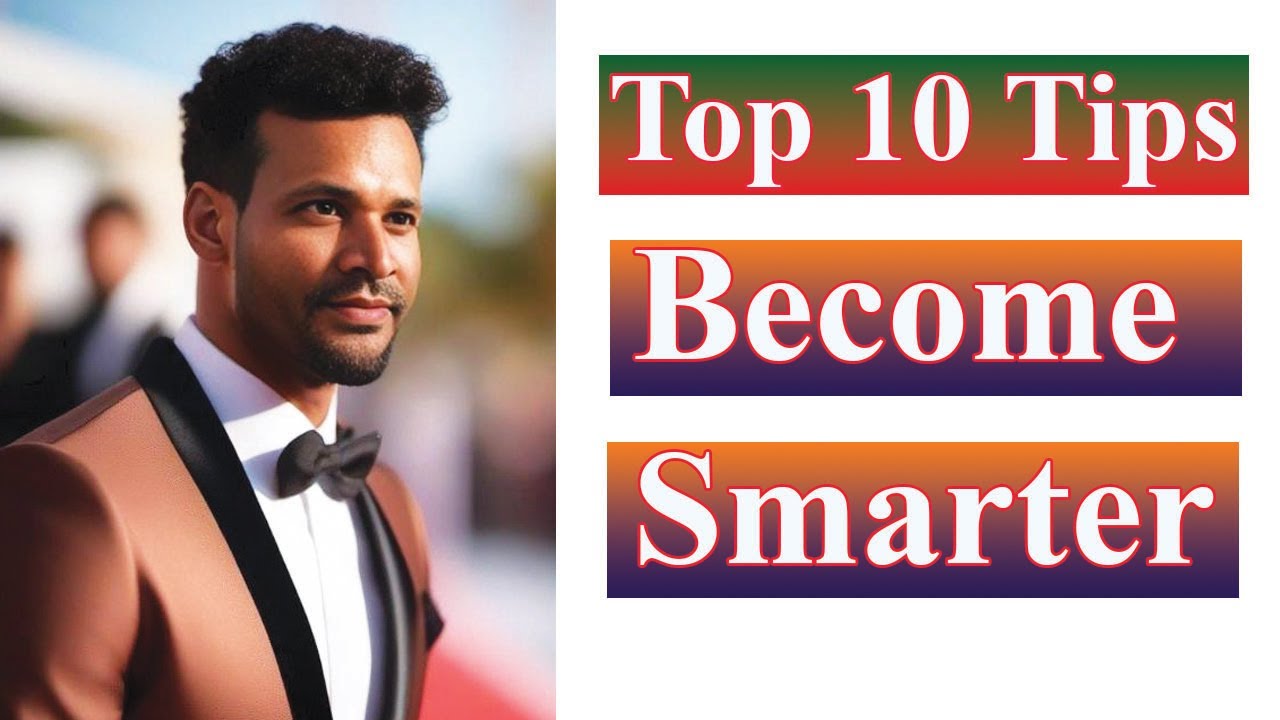 Top 10 Tips to Become Smarter | How to Become a Smart - YouTube