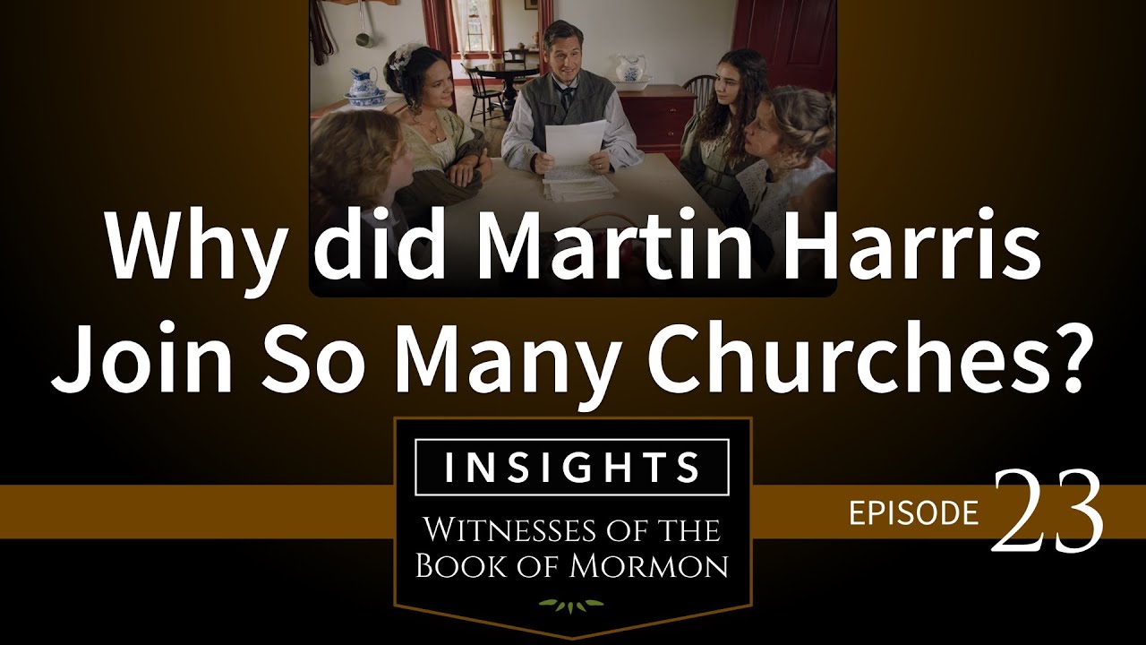 Episode 23: Why did Martin Harris Join So Many Churches? - YouTube