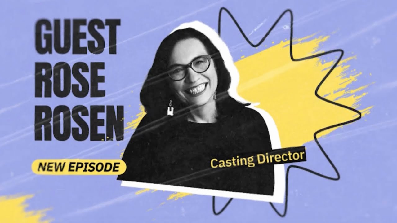 Casting Director Rose Rosen Shares 5 Acting Business Principles | How ...