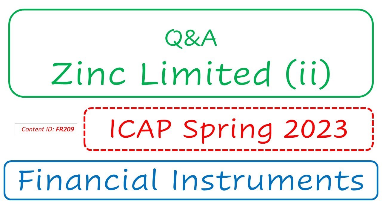 Q&A Zinc Limited (ii) (ICAP Spring 2023) | Financial Instruments (FR209 ...