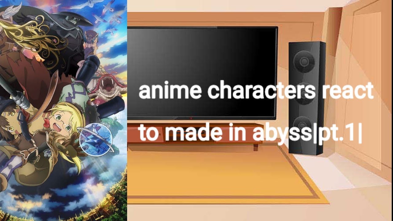 anime characters react to made in abyss |pt.1| - YouTube