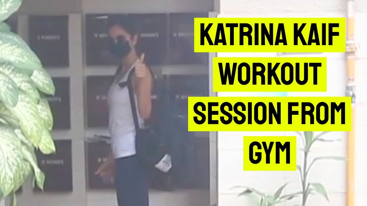 KATRINA KAIF SPOTTED POST WORKOUT SESSION FROM GYM - YouTube