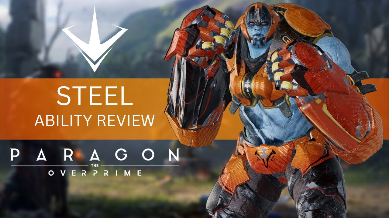 STEEL ABILITY BREAKDOWN | PARAGON THE OVERPRIME - YouTube