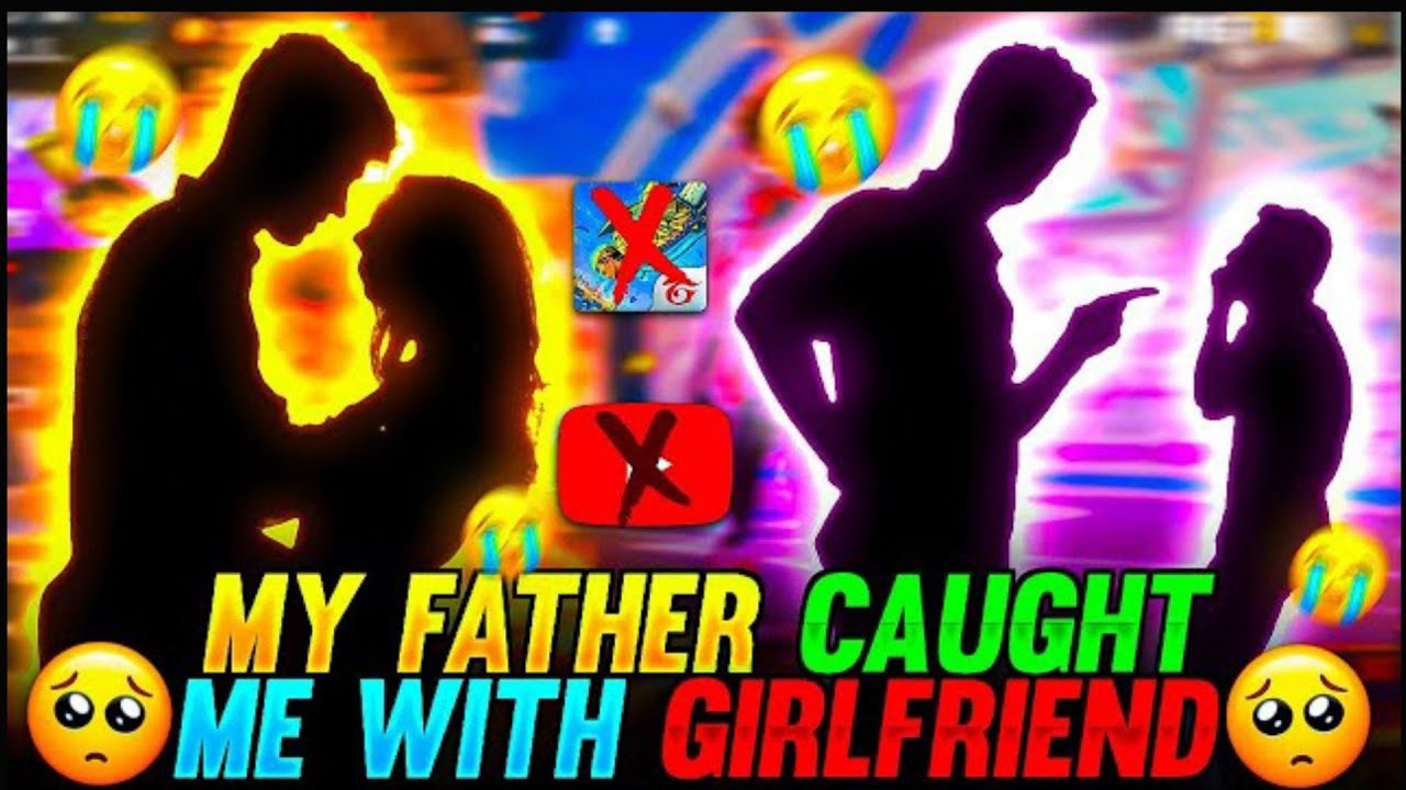 My Father Caught Me With Girlfriend 😃🤣 Funny Story Garena Free Youtube