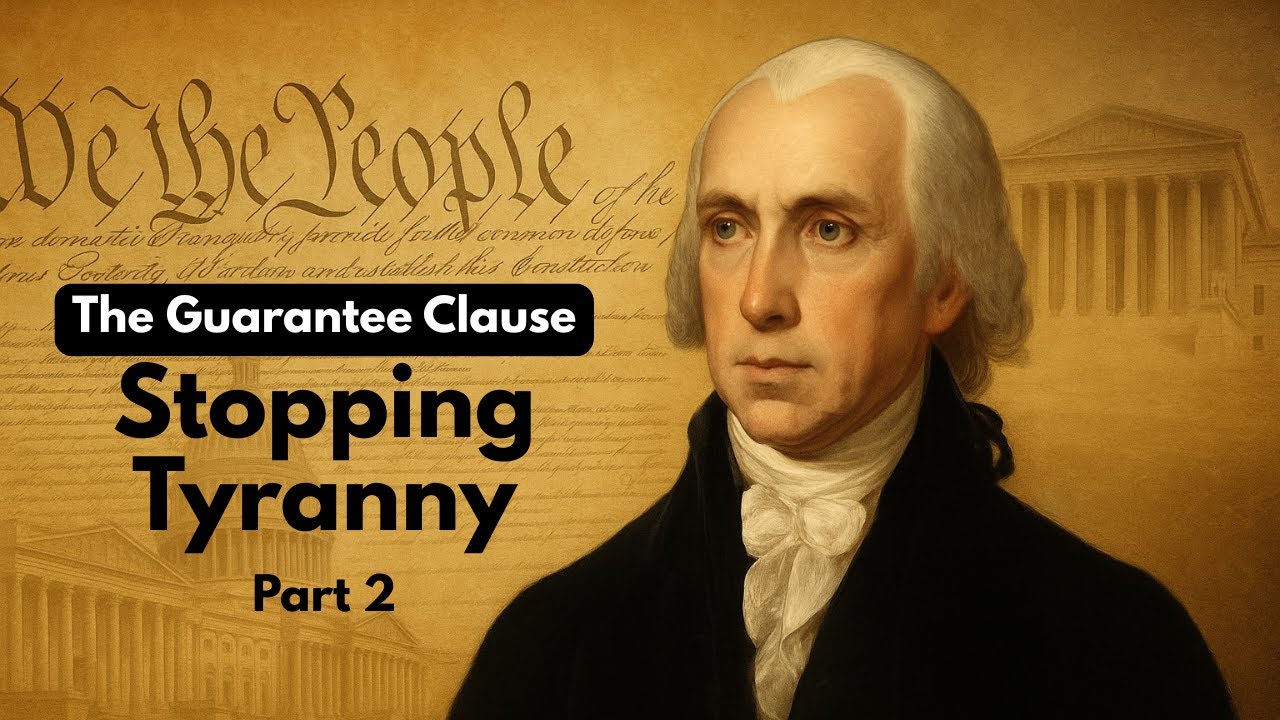 The Guarantee Clause and the Fight Against Tyranny (Part 2) - YouTube