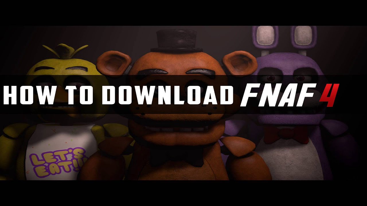 How To Download & Install FNAF4 - Full v1.022 - YouTube