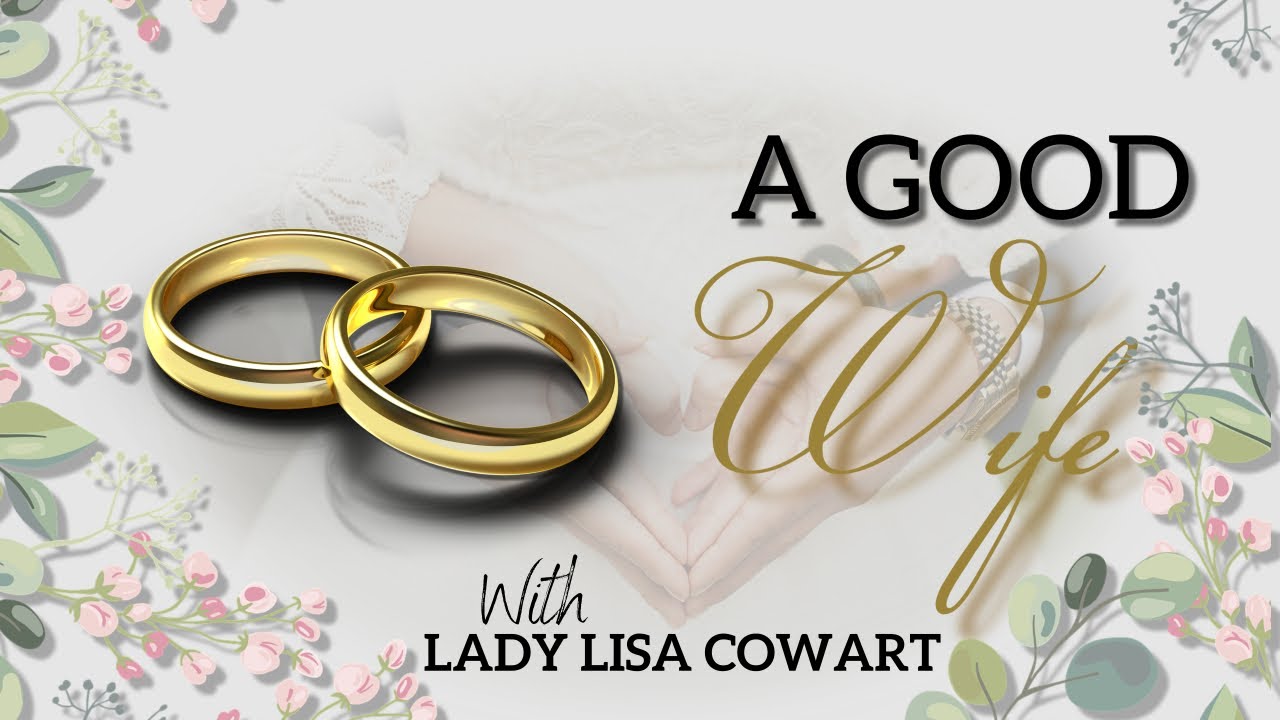 A Good Wife - Lady Lisa Cowart - YouTube