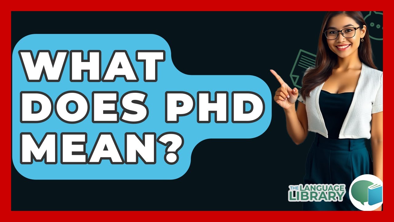 What Does PhD Mean? - The Language Library - YouTube