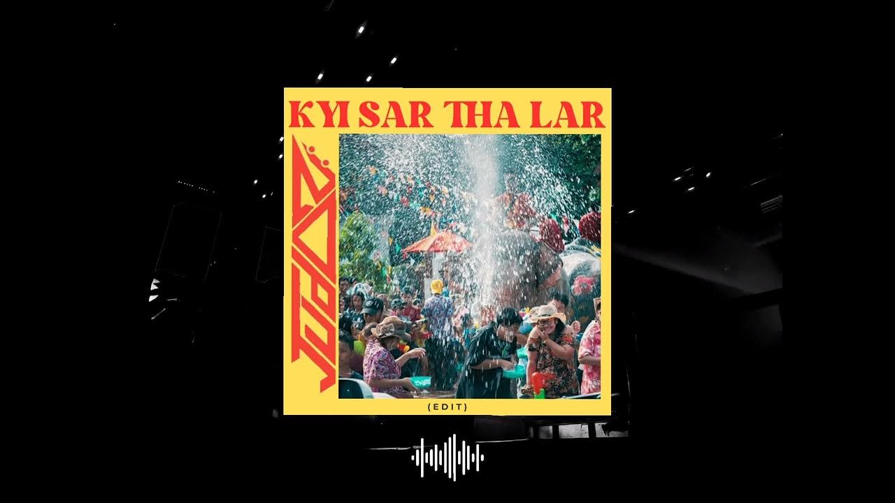 Kyi Sar Tha Lar (JUdAZ: Edit) - YouTube