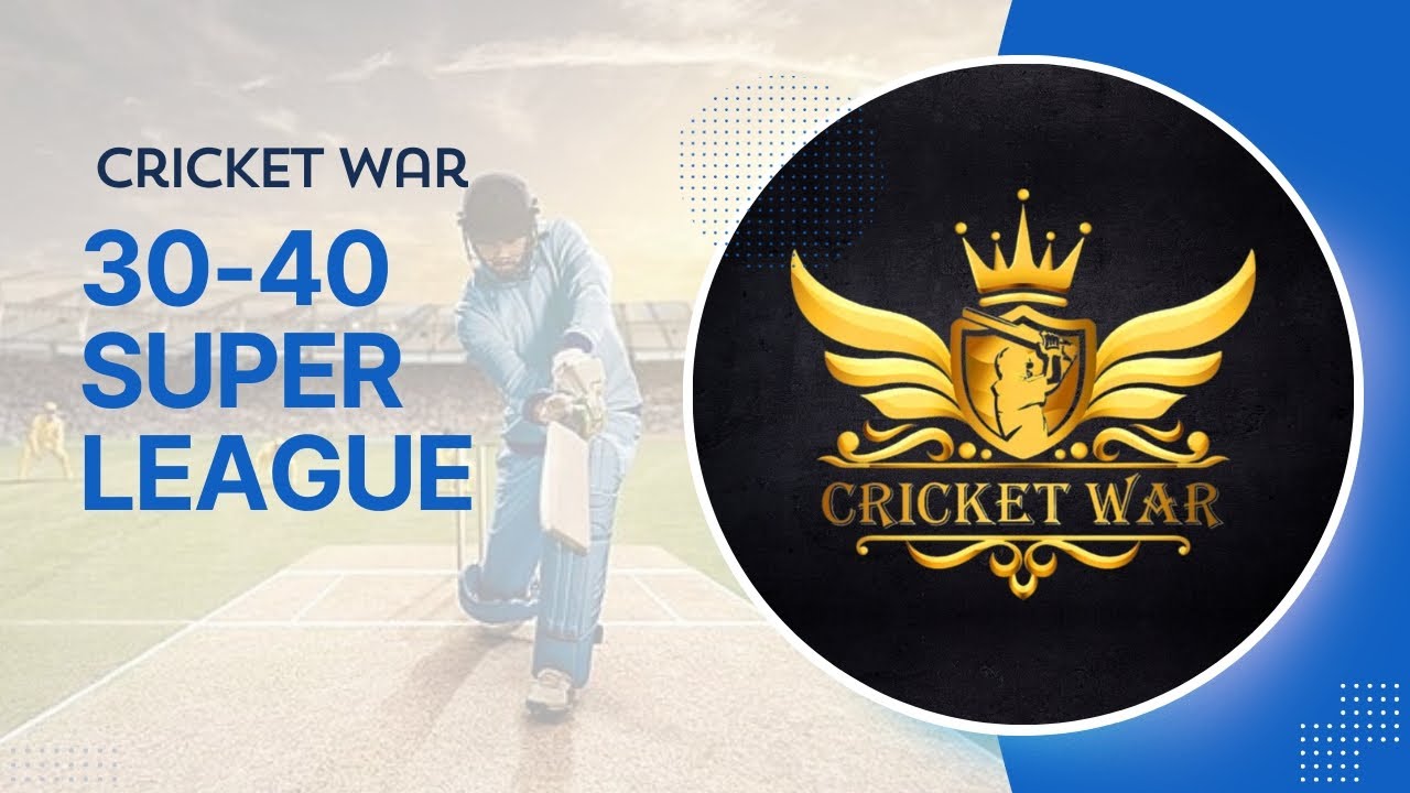 CRICKET WAR 30-40 SUPER LEAGUE - YouTube