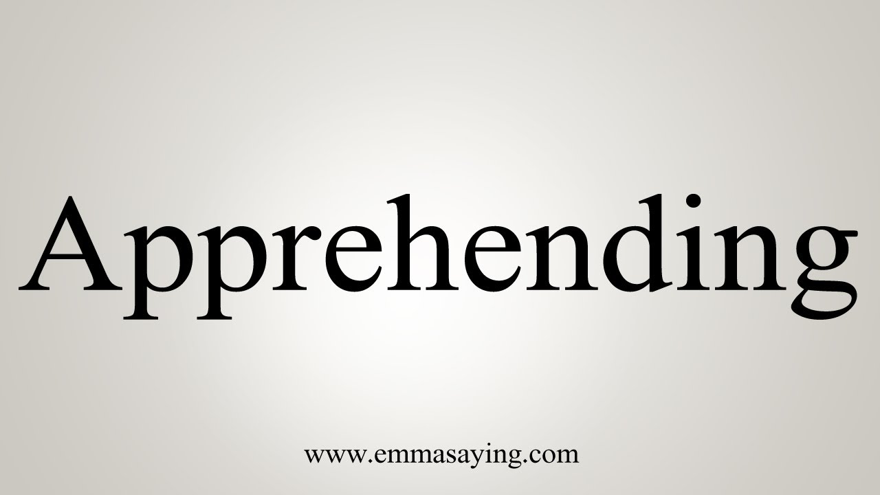 How To Say Apprehending - YouTube