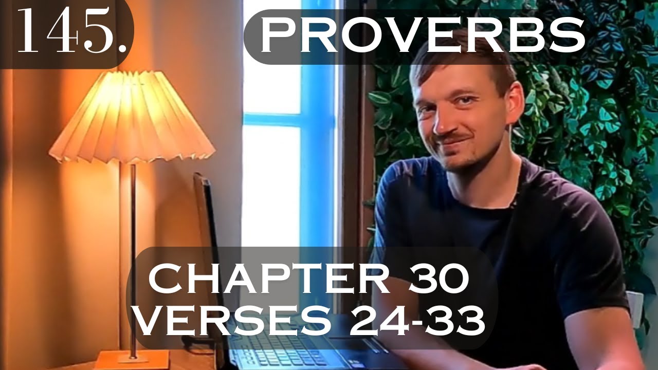 Proverbs. Lesson 145. Chapter 30. Verses 24-33 - YouTube