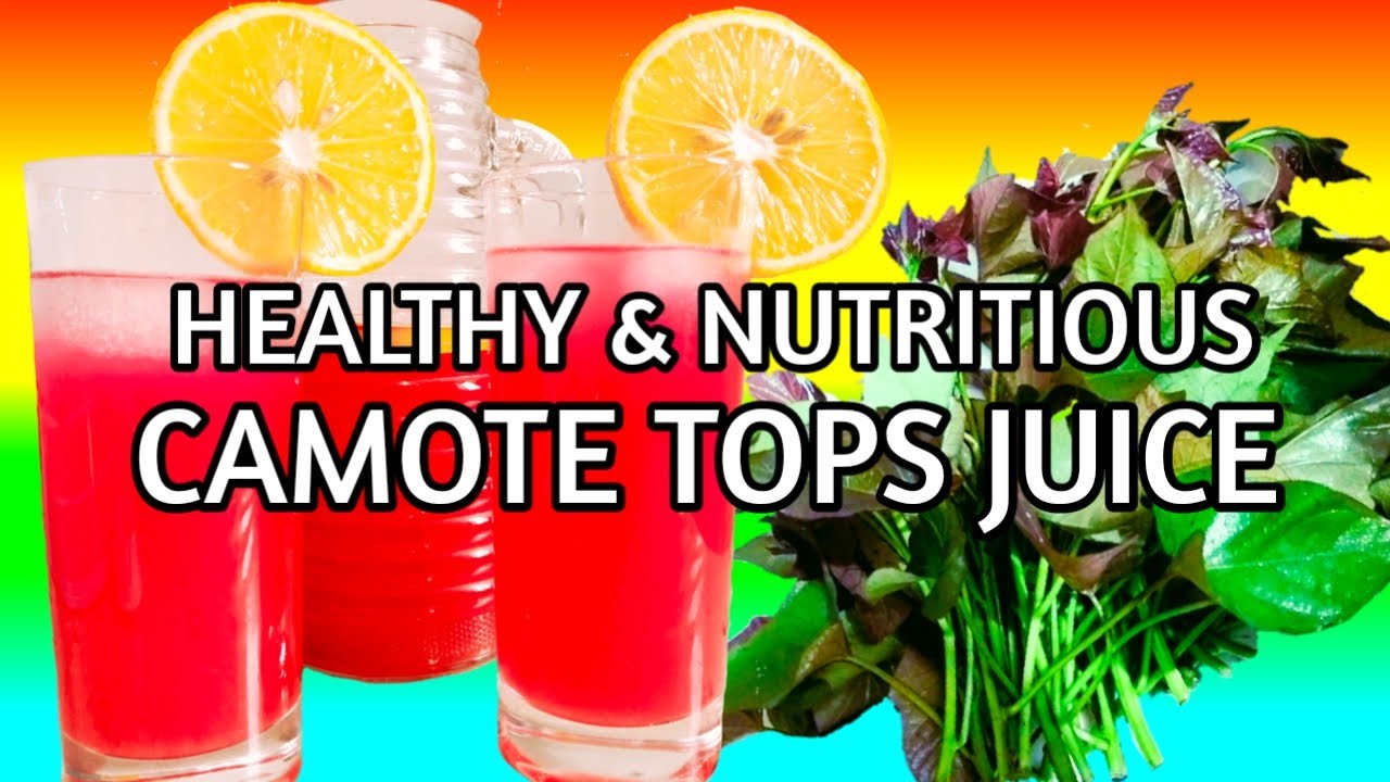 HEALTHY AND NUTRITIOUS JUICE DRINK || HOW TO MAKE CAMOTE TOPS JUICE ...