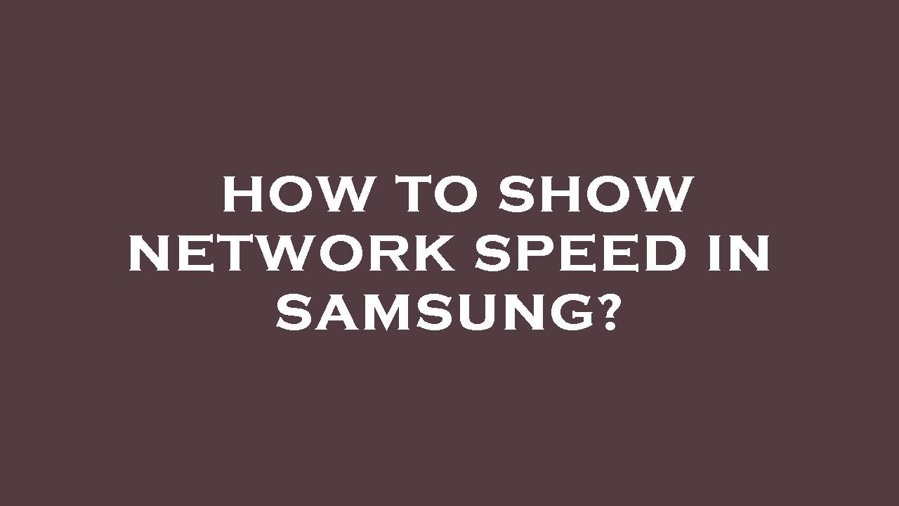 How To Show Network Speed In Samsung YouTube how-to-show-network-speed-in-samsung-youtube