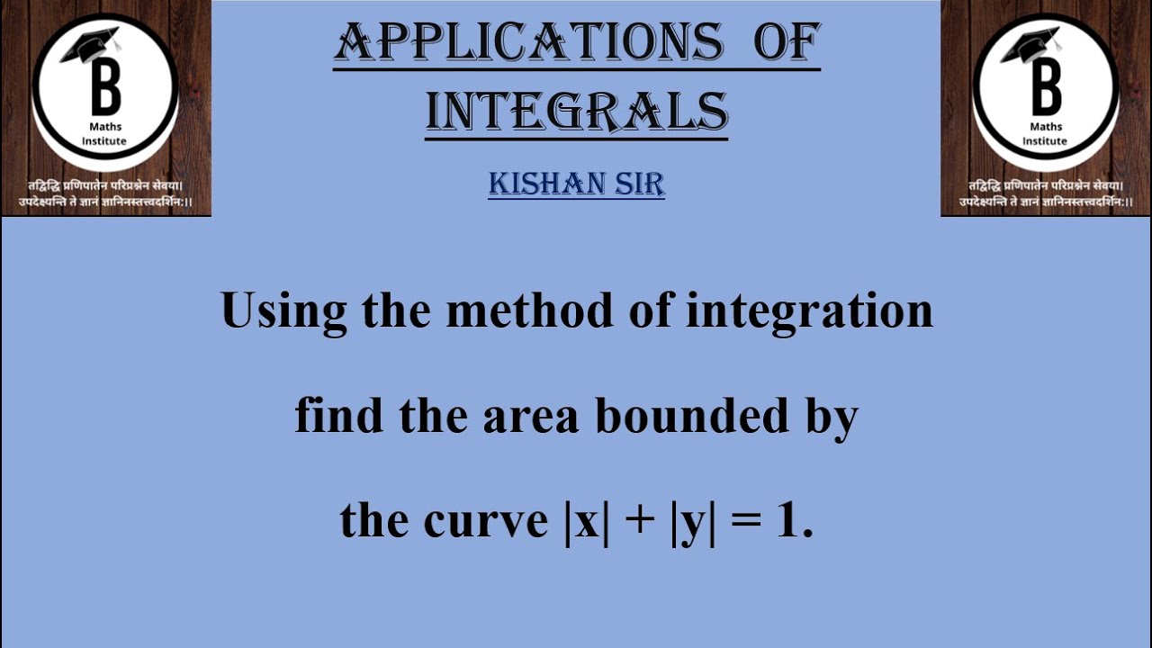 Using the method of integration find the area bounded by the curve |x ...